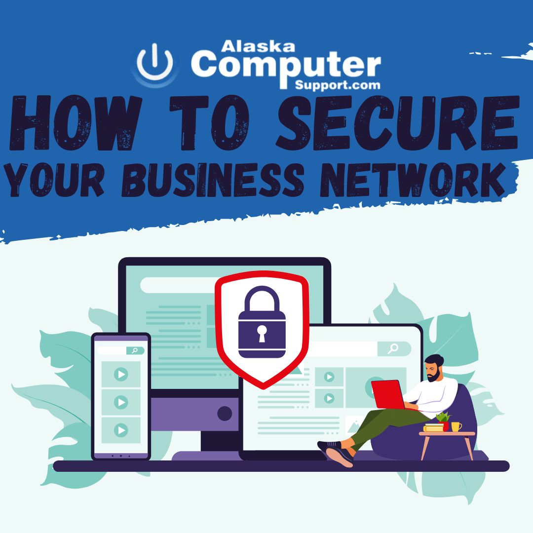How to Secure Your Business Network - Computer Support For You