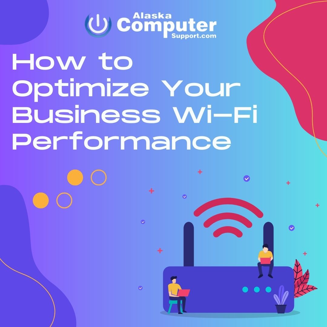 How to Optimize Your Business' Wi-Fi Performance - Computer Support For You