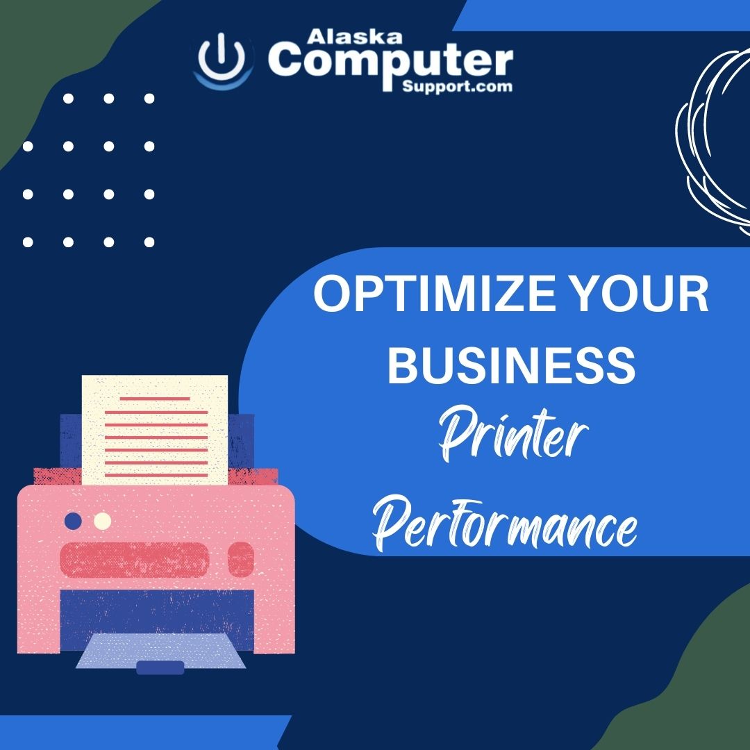 How to Optimize Your Business Printer Performance - Computer Support ...